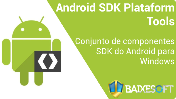 Android SDK Plataform Tools para Windows Download