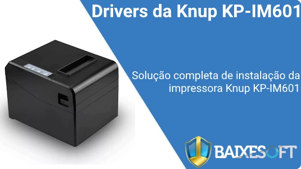 Drivers da Impressora Térmica Knup KP-IM601 Download